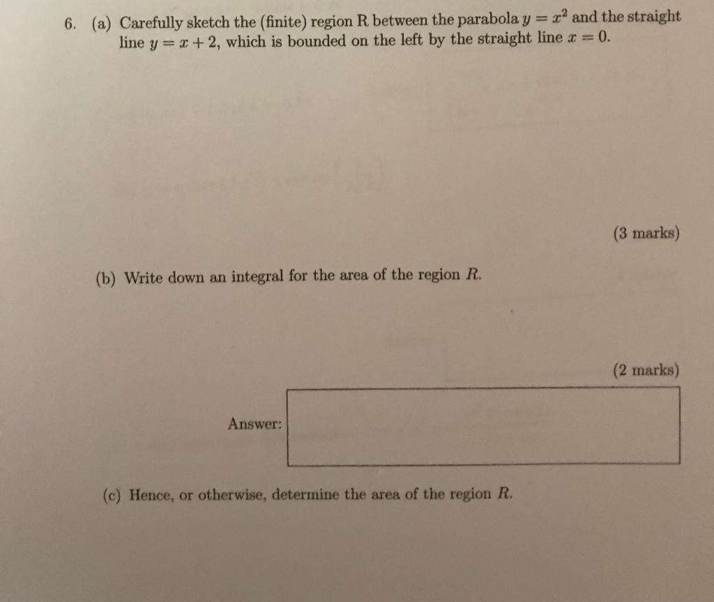 Solved 6. (a) Carefully sketch the (finite) region R between | Chegg.com