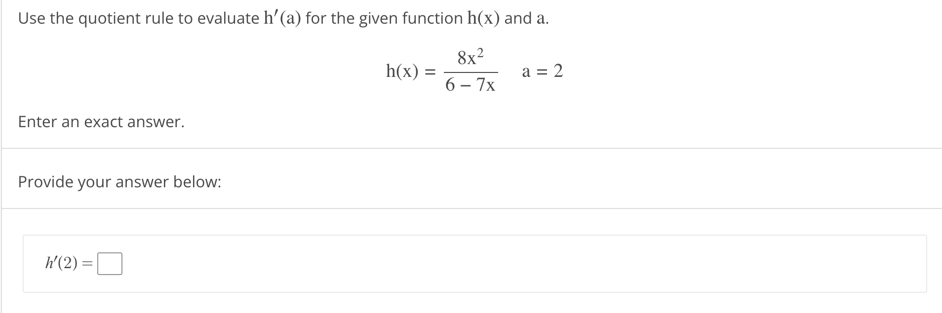 Solved Use the quotient rule to evaluate h′(a) for the given | Chegg.com