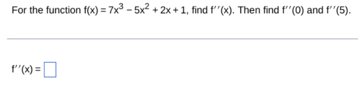 Solved For the function f(x)=7x3-5x2+2x+1, ﻿find f''(x). | Chegg.com