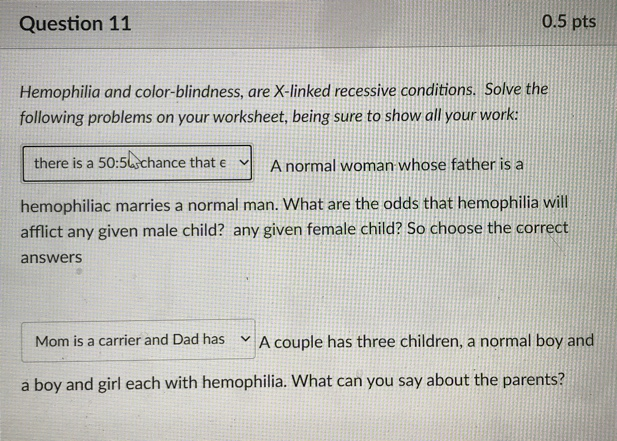 Solved Question 11 0.5 pts Hemophilia and color-blindness, | Chegg.com