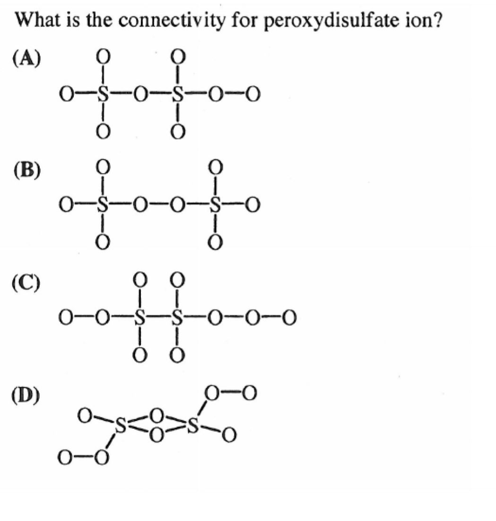 Solved What is the connectivity for peroxydisulfate ion? | Chegg.com