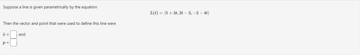 Solved Suppose a line is given parametrically by the | Chegg.com