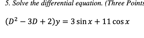 Solved 5. Solve the differential equation. (Three Points (D2 | Chegg.com