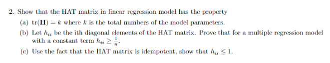 Solved 2. Show that the HAT matrix in linear regression | Chegg.com