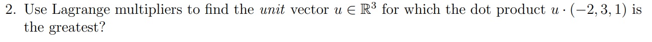 Solved Use Lagrange multipliers to find the unit vector | Chegg.com