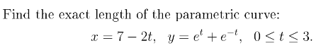 Solved Find the exact length of the parametric curve: | Chegg.com