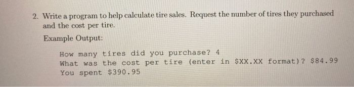Solved 2. Write a program to help calculate tire sales. | Chegg.com