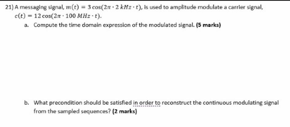 Solved 21) A messaging signal, m(t)=3cos(2π⋅2kHz⋅t), is used | Chegg.com