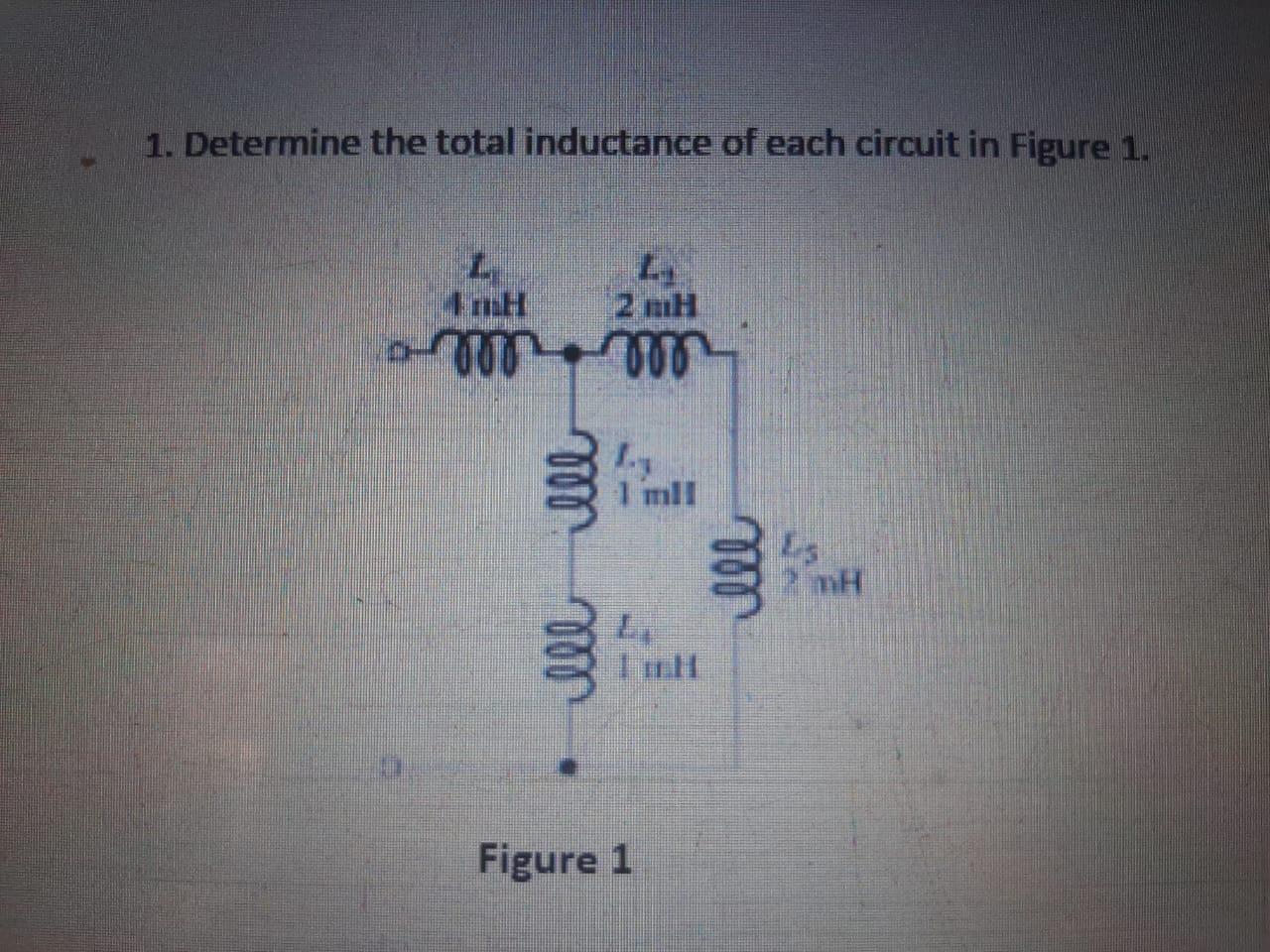 Solved 1. Determine the total inductance of each circuit in | Chegg.com