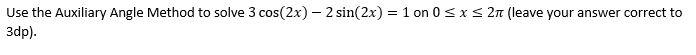 Solved Use the Auxiliary Angle Method to solve | Chegg.com