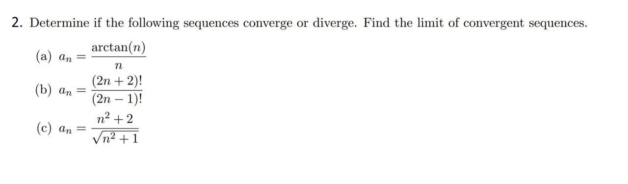 Solved 2. Determine if the following sequences converge or | Chegg.com