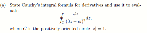 Solved a) State Cauchy's integral formula for derivatives | Chegg.com
