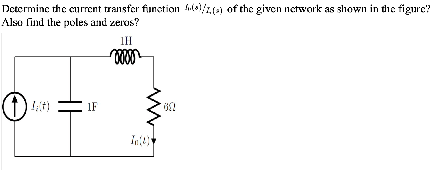 Solved Determine the current transfer function I0sIi(s) ﻿of | Chegg.com