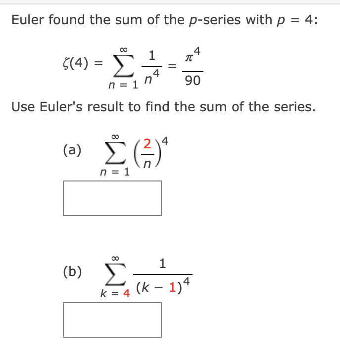 Solved Euler found the sum of the p-series with p=4 | Chegg.com