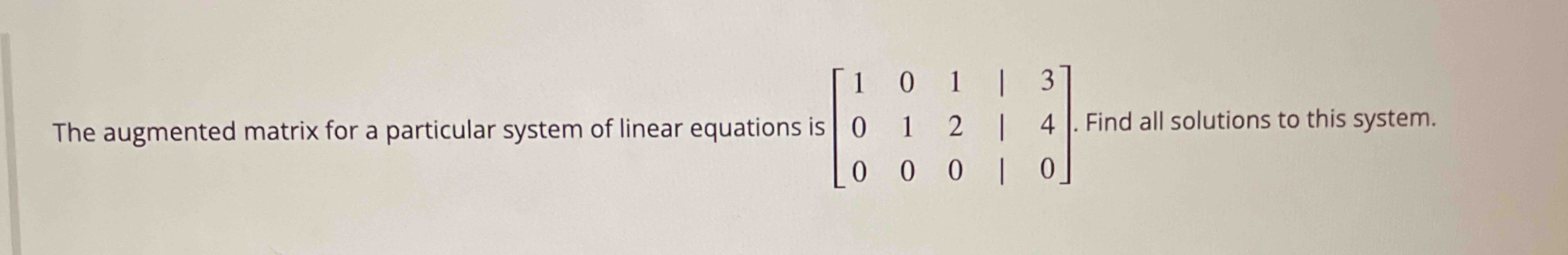 Solved The augmented matrix for a particular system of | Chegg.com