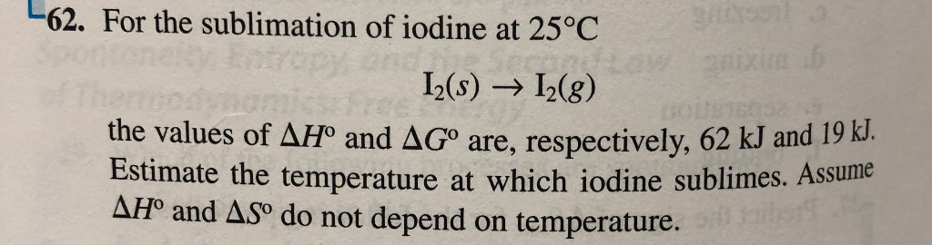 62. For the sublimation of iodine at 25°C I2(s)- | Chegg.com