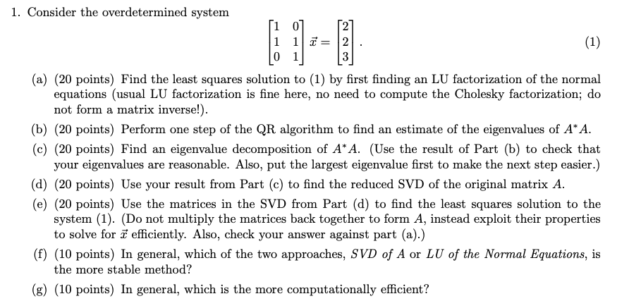 Solved 1. Consider the overdetermined system 1 07 1 1 = 2 | Chegg.com