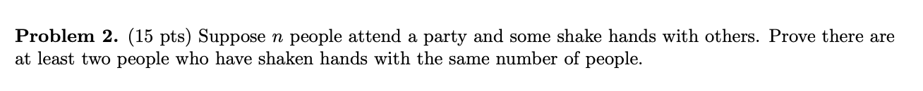 Solved Problem 2. (15 pts) Suppose n people attend a party | Chegg.com