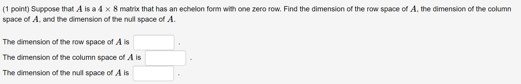 Solved (1 point) Suppose that A is a 4 x 8 matrix that has | Chegg.com