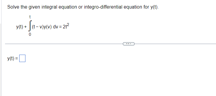 Solved Solve the given integral equation or | Chegg.com