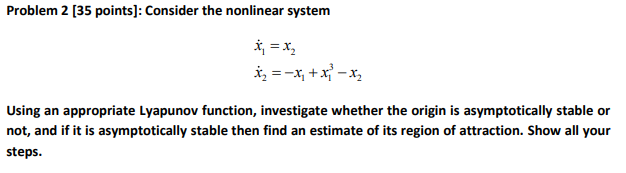 Solved Problem 2 [35 points]: Consider the nonlinear system | Chegg.com