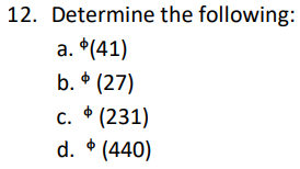 Solved 12. Determine the following: a. ᶲ(41) b. ᶲ (27) c. ᶲ | Chegg.com