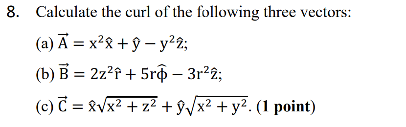 Solved 3. Calculate the curl of the following three vectors: | Chegg.com