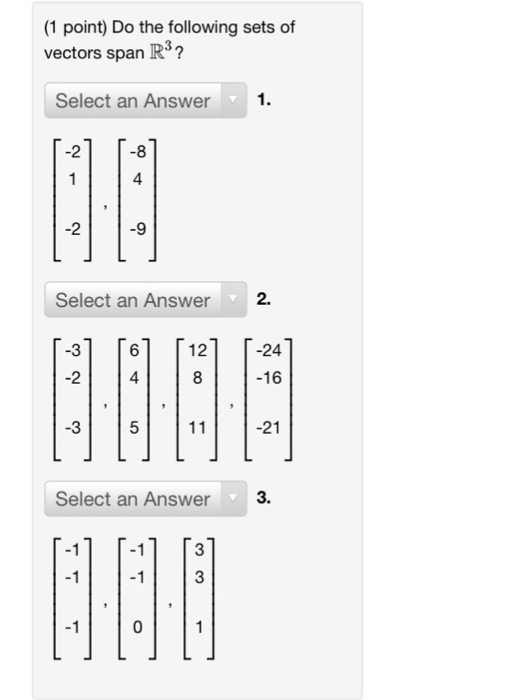 Solved Do the following sets of vectors span R^3? Select an | Chegg.com