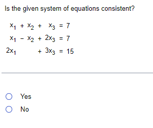 Solved Is the given system of equations consistent? | Chegg.com