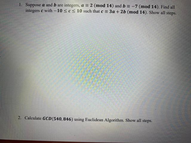 Solved 1. Suppose a and b are integers, a≡2(mod14) and | Chegg.com