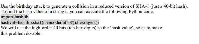Solved Use the birthday attack to generate a collision in a | Chegg.com