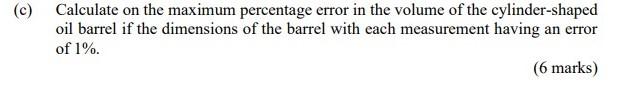 Solved (c) Calculate on the maximum percentage error in the | Chegg.com