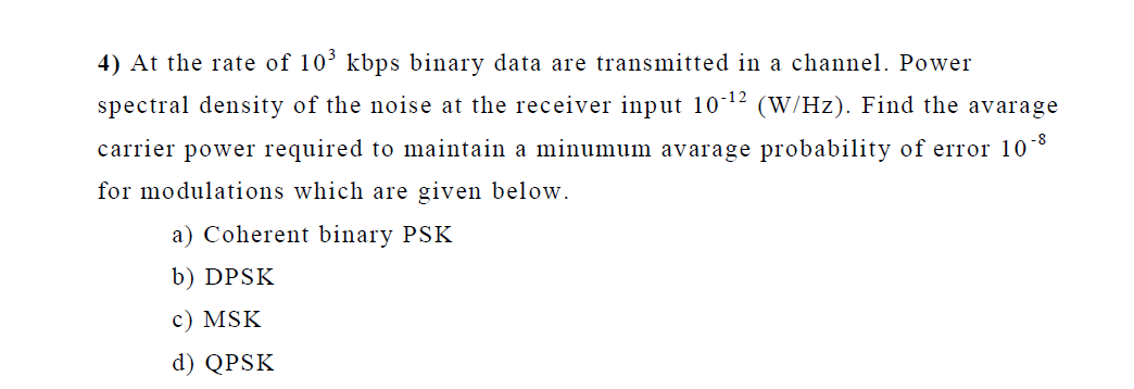 Solved 4) At the rate of 10² kbps binary data are | Chegg.com