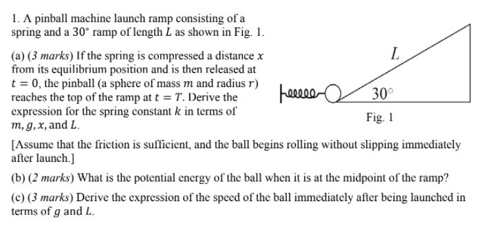 Solved 1. A pinball machine launch ramp consisting of a | Chegg.com