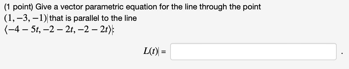 Solved (1 point) Give a vector parametric equation for the | Chegg.com