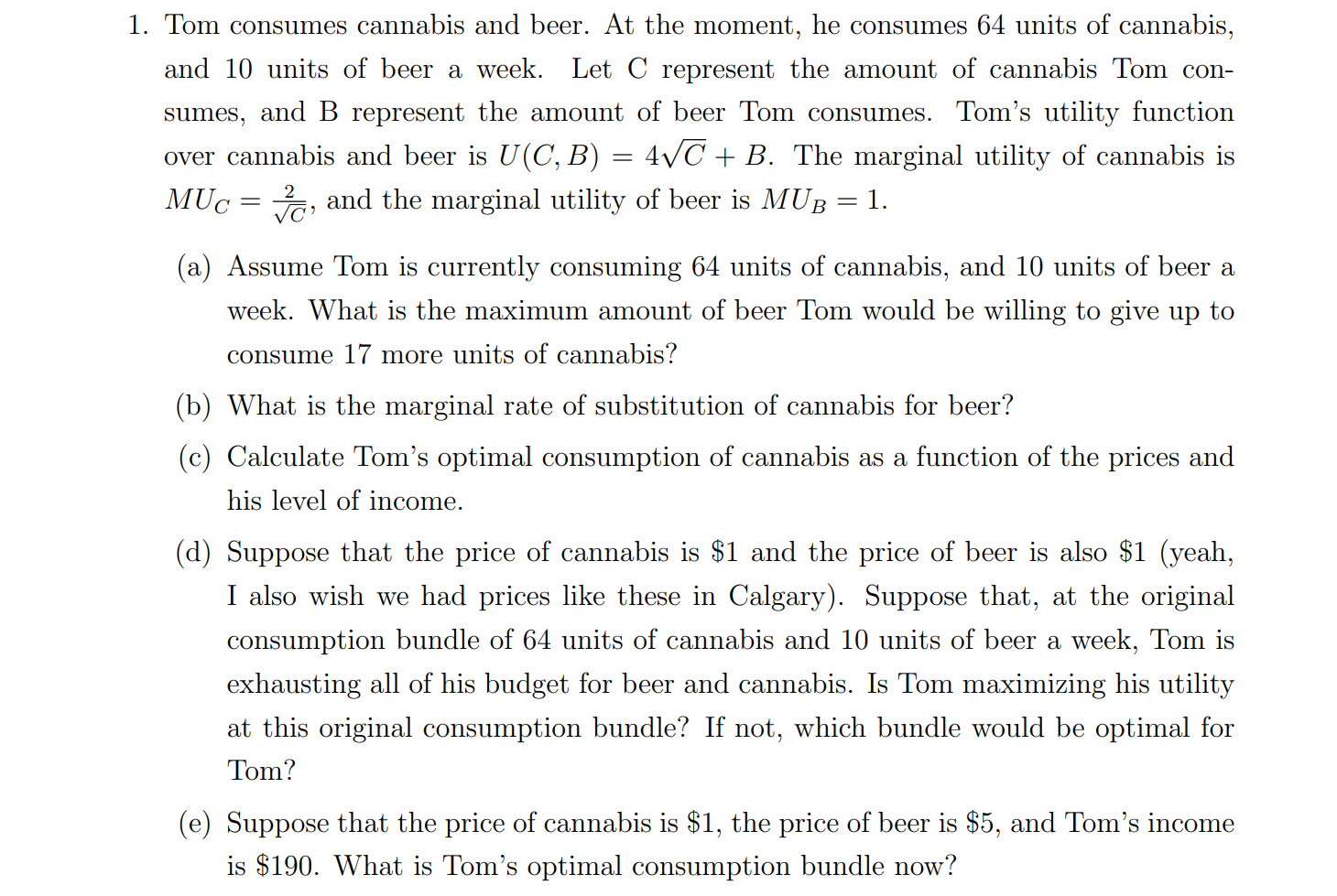 Solved 1. Tom consumes cannabis and beer. At the moment, he | Chegg.com