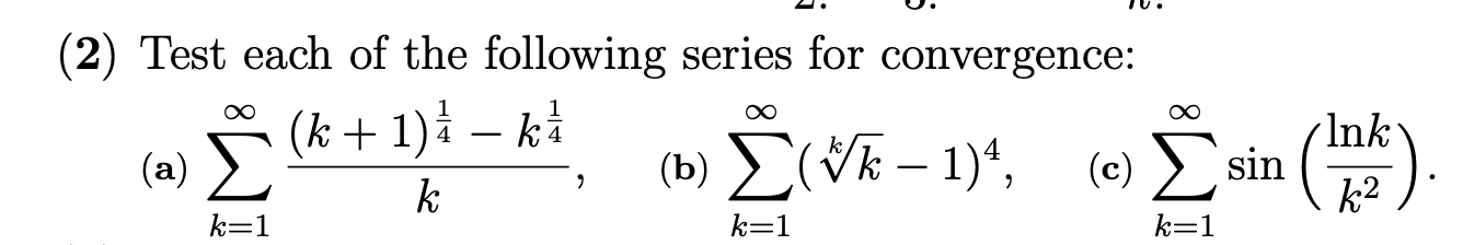 Solved (2) Test each of the following series for | Chegg.com
