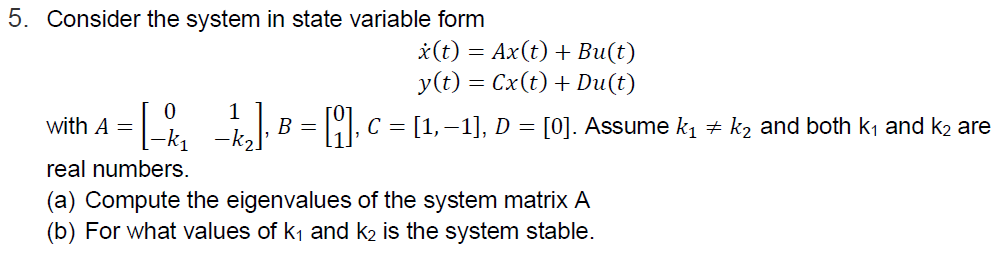 Solved 5. Consider the system in state variable form i(t) = | Chegg.com