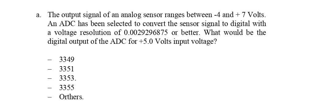 Solved a. The output signal of an analog sensor ranges | Chegg.com