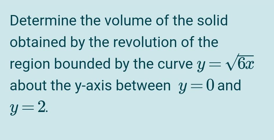 Solved Determine the volume of the solid obtained by the | Chegg.com