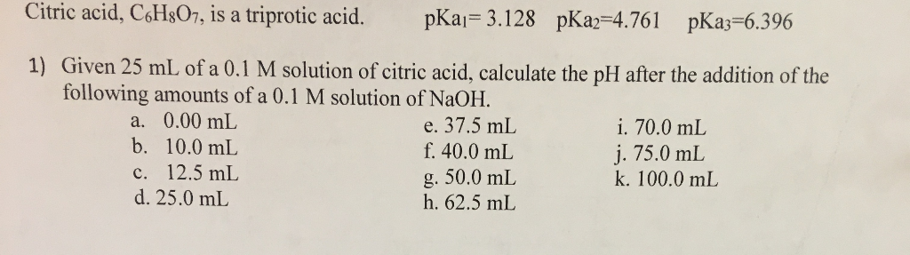 Solved Citric acid, C6H807, is a triprotic acid. pKa-3.128 | Chegg.com