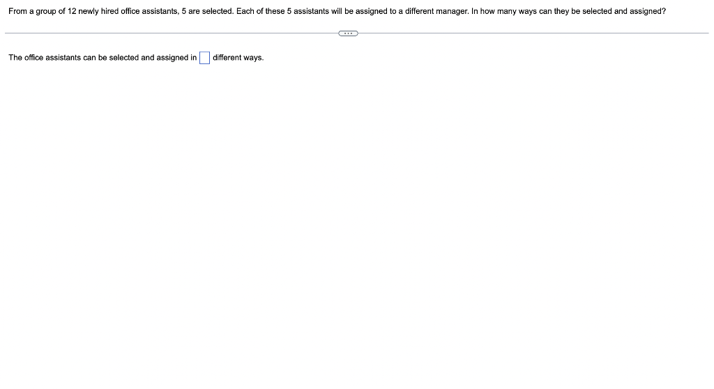 Solved From a group of 12 newly hired office assistants, 5 | Chegg.com