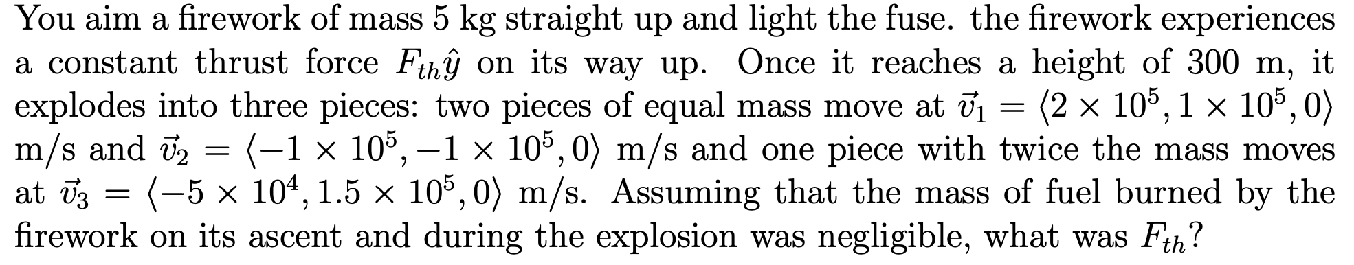 Solved You aim a firework of mass 5 kg straight up and light | Chegg.com
