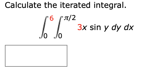 Solved Calculate the iterated integral. 2 3 (20x3 - 9x2y2) | Chegg.com