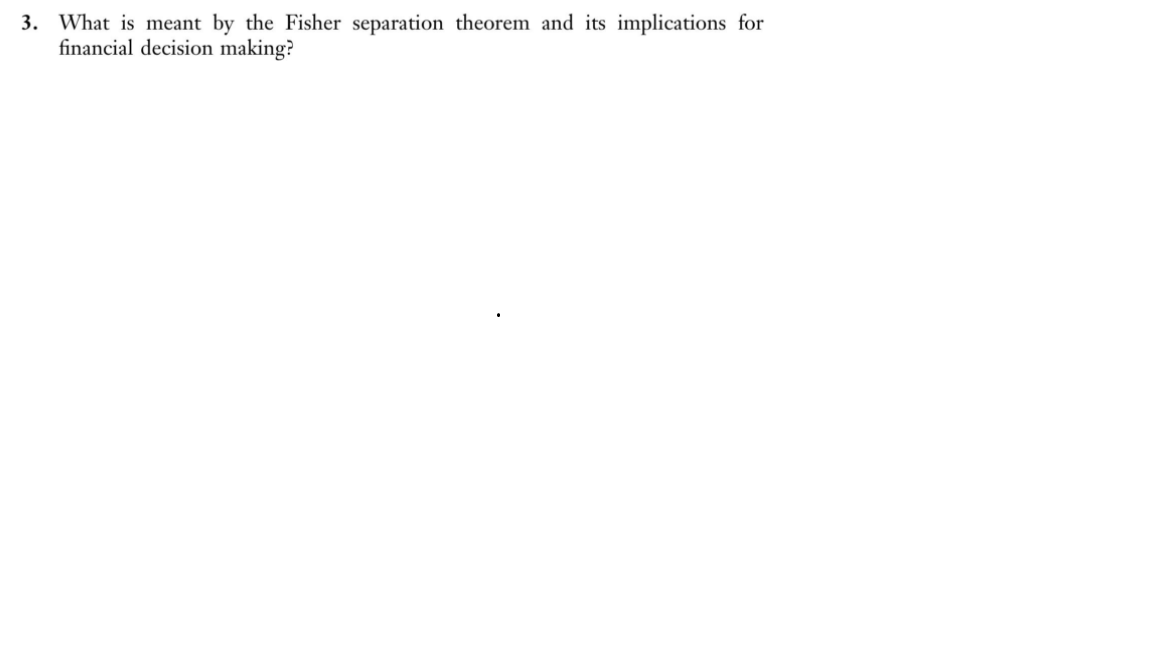Solved 3. What is meant by the Fisher separation theorem and | Chegg.com