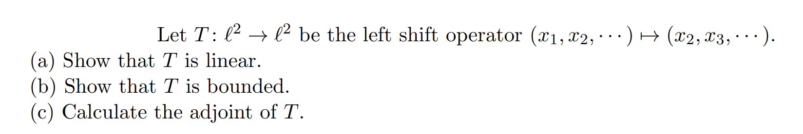 Solved Let T:l2→l2 ﻿be the left shift operator | Chegg.com