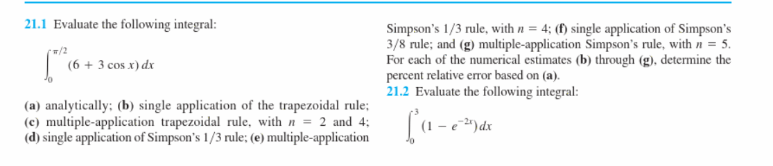 Solved 21.1 Evaluate the following integral: Simpson's 1/3 | Chegg.com