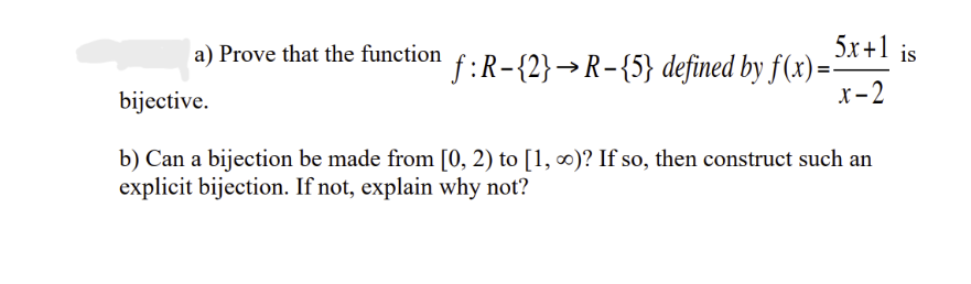 Solved a) Prove that the function f:R−{2}→R−{5} defined by | Chegg.com