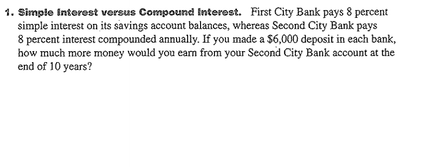 Solved 1. Simple Interest versus Compound Interest. First | Chegg.com