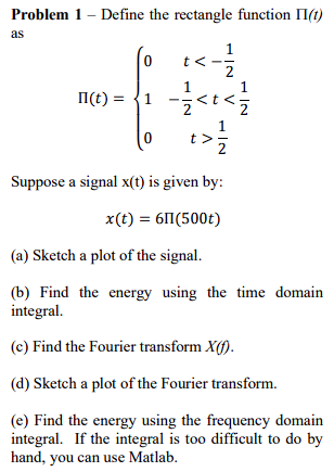 Solved Problem 1 - Define the rectangle function Π(t) as | Chegg.com